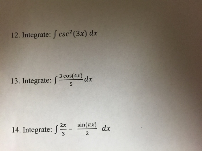Solved Integrate: integrate csc^2 (3x) dx Integrate: | Chegg.com