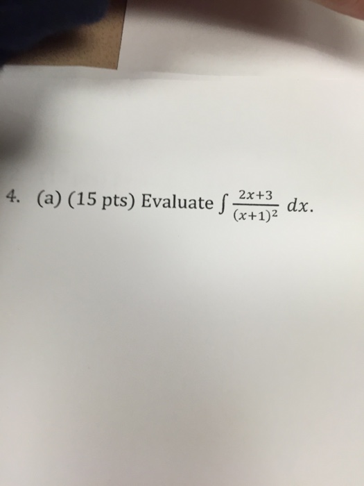 Solved Evaluate integral 2x + 3/(x + 1)^2 dx. | Chegg.com