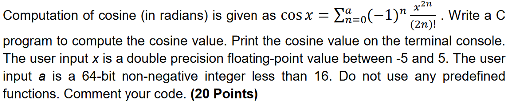 Solved Computation of cosine (in radians) is given as cos x | Chegg.com