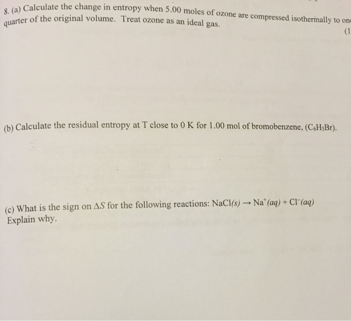 Solved Calculate the change in entropy when 5.00 moles of | Chegg.com