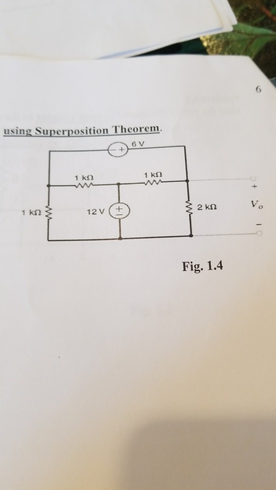 Solved 6 using Superposition Theorem. 6 V 1 k2 1 kn 12 V+ Vo | Chegg.com