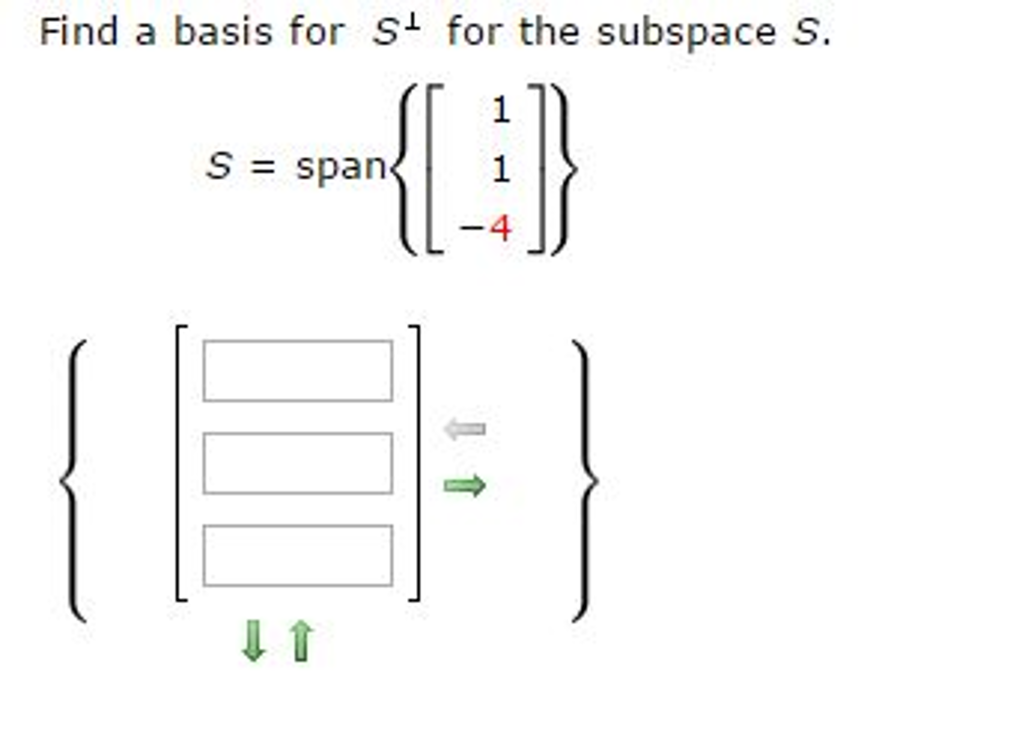 Solved Find a basis for S for the subspace S. S = span{[1 | Chegg.com