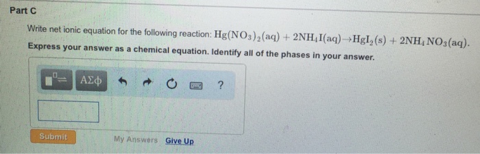 Solved Part C Write net ionic equation for the following | Chegg.com Solved Part C Write net ionic equation for the following | Chegg.com
