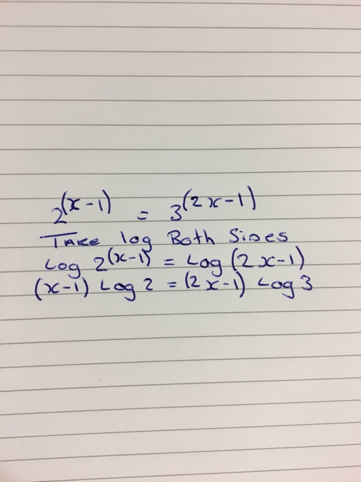 Solved 2^(x - 1) = 3^(2x - 1) Take log Both Sines log 2^(x | Chegg.com