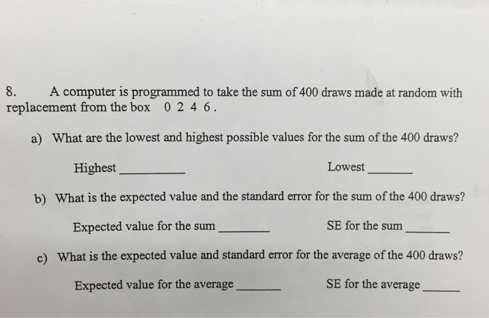 Solved A computer is programmed to take the sum of 400 draws | Chegg.com
