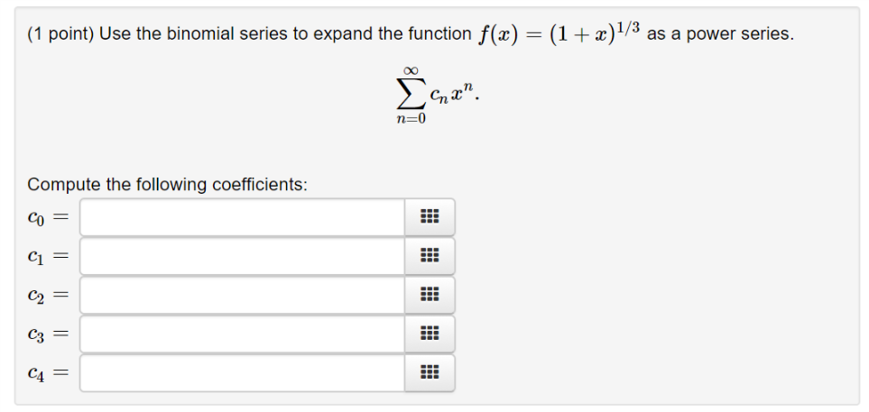 Solved (1 point) Use the binomial series to expand the | Chegg.com