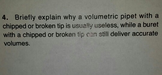 Solved 4. Briefly explain why a volumetric pipet with a | Chegg.com