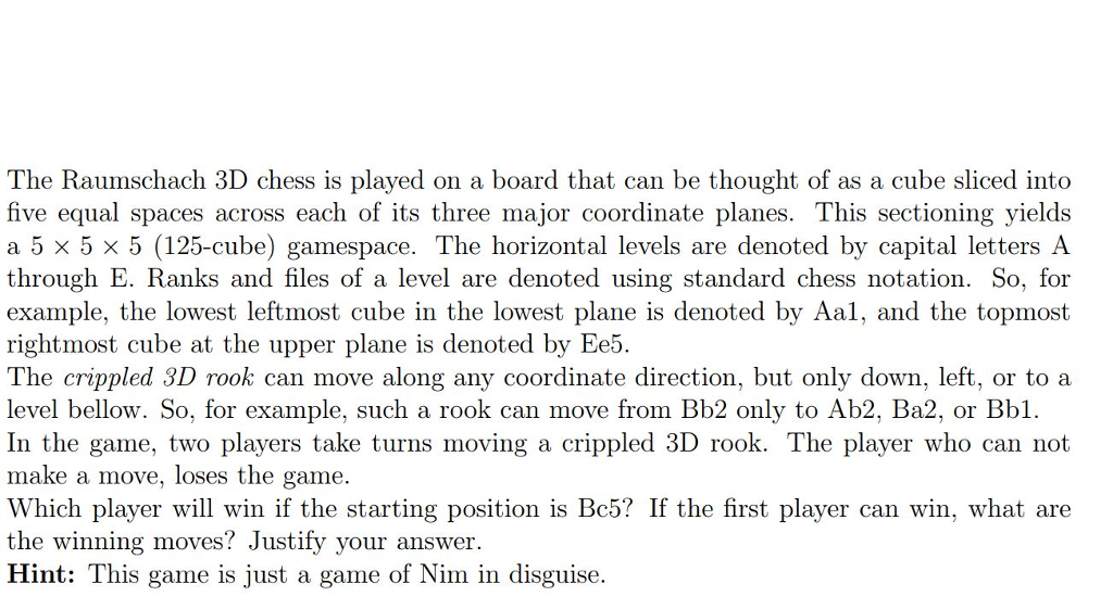 The Raumschach 3D chess is played on a board that can | Chegg.com