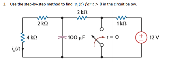Solved Use the step by step method to find v0(t) for t> 0 in | Chegg.com