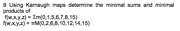 Solved Using Karnaugh maps determine the minimal sums and | Chegg.com