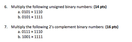 Solved 6. Multiply the following unsigned binary numbers: | Chegg.com
