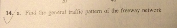 Solved Find the general traffic pattern of the freeway | Chegg.com