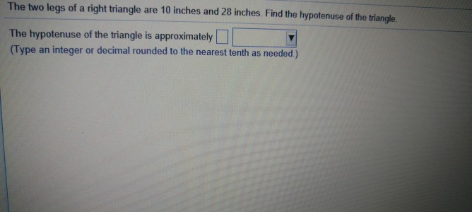 Solved The two legs of a right triangle are 10 inches and 28 | Chegg.com