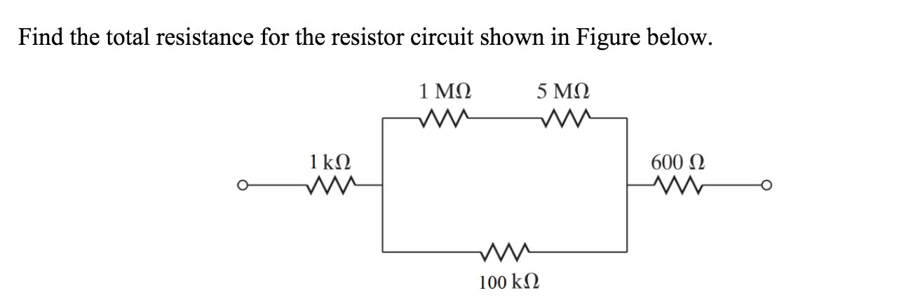 Solved Find the total resistance for the resistor circuit | Chegg.com