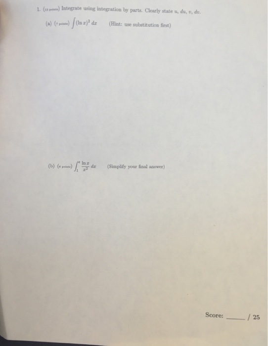 Solved Integrate using integration by parts. Clearly state | Chegg.com