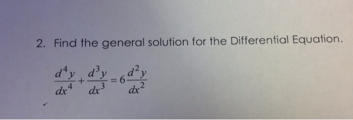 Solved 2. Find the general solution for the differential | Chegg.com