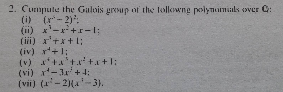 Solved Compute the Galois group of the followng polynomials | Chegg.com