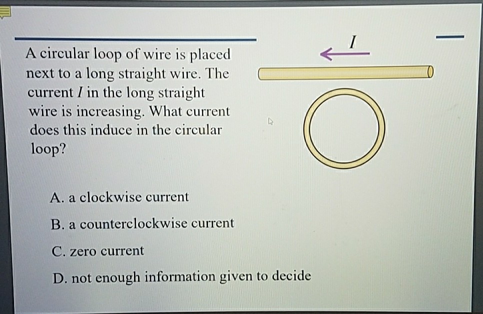Solved A circular loop of wire is placed next to a long | Chegg.com
