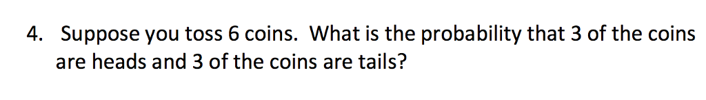 Solved Suppose you toss 6 coins. What is the probability | Chegg.com