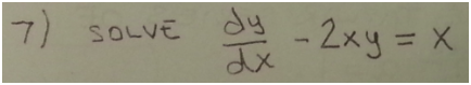 Solved SOLVE dy/dx - 2xy = x | Chegg.com