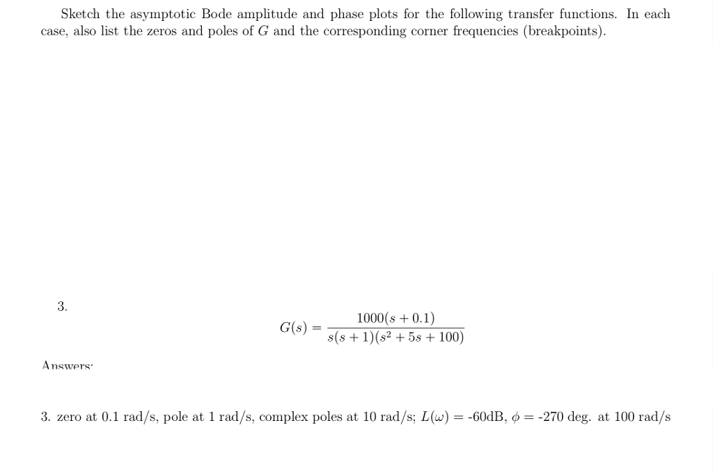 Solved Sketch the asymptotic Bode amplitude and phase plots | Chegg.com