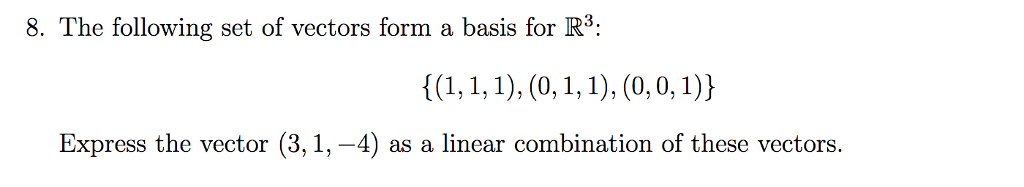 Solved The following set of vectors form a basis for R^3: | Chegg.com