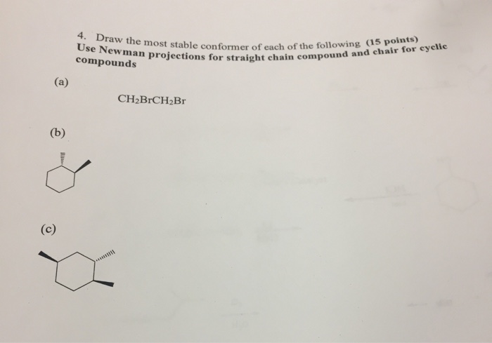 Solved Draw the most stable conformer of each of the | Chegg.com