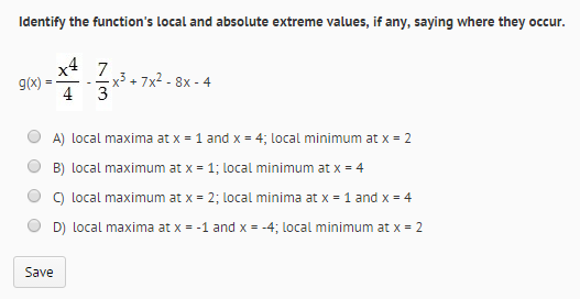 Solved Identify the function's local and absolute extreme | Chegg.com