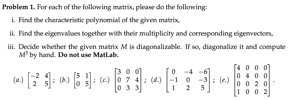 Solved Problem 1. For each of the following matrix, please | Chegg.com