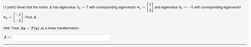 Solved Given that the matrix A has eigenvalue lambda_1 = 7 | Chegg.com
