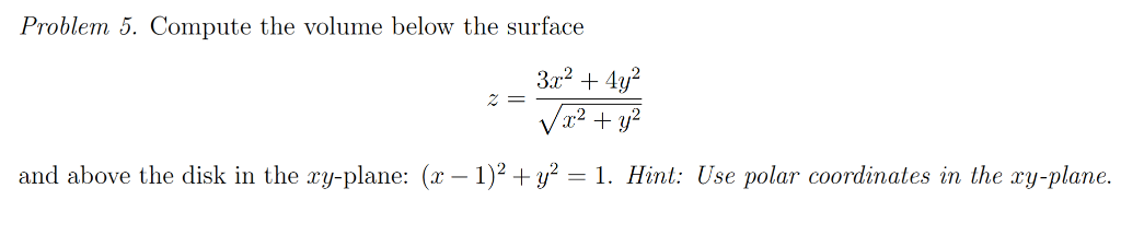 Solved Compute the volume below the surface z = 3x^2 + | Chegg.com