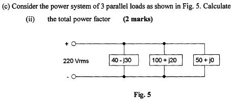 Solved Consider the power system of 3 parallel loads as | Chegg.com