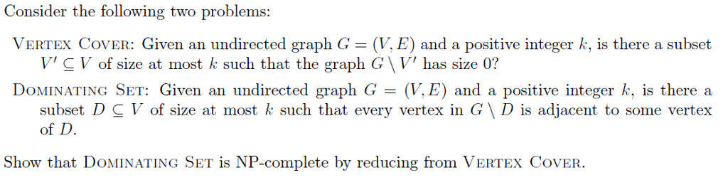 Solved Consider the following two problems: VERTEX COVER: | Chegg.com