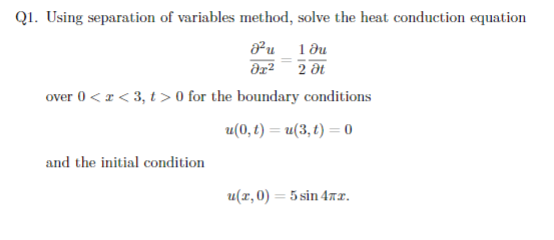 Solved Q1. Using separation of variables method, solve the | Chegg.com