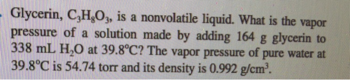 Solved Glycerin, C_3H_8O_3, is a nonvolatile liquid. What is | Chegg.com