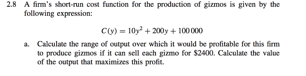 Solved 2.8 A firm's short-run cost function for the | Chegg.com