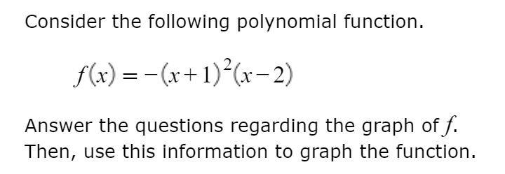 Solved Consider the following polynomial function. Answer | Chegg.com Solved Consider the following polynomial function. Answer | Chegg.com