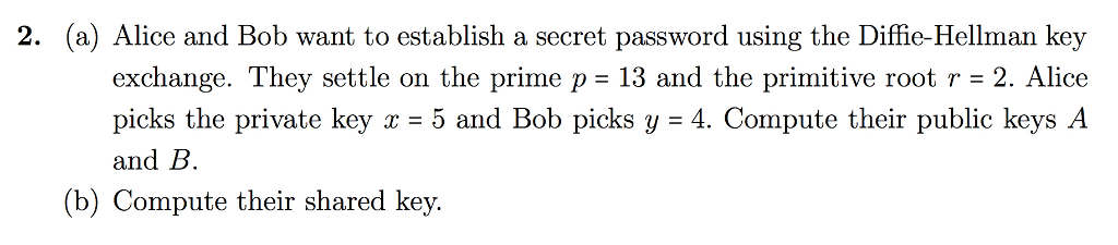 Solved 2. (a) Alice and Bob want to establish a secret | Chegg.com