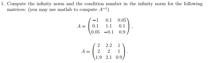 Solved 1. Compute the infinity norm and the condition number | Chegg.com