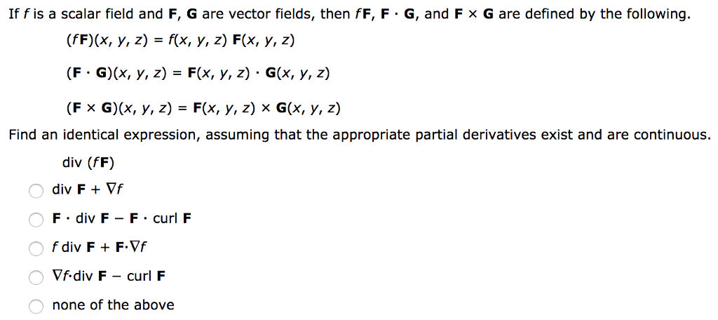 Solved If f is a scalar field and F, G are vector fields, | Chegg.com