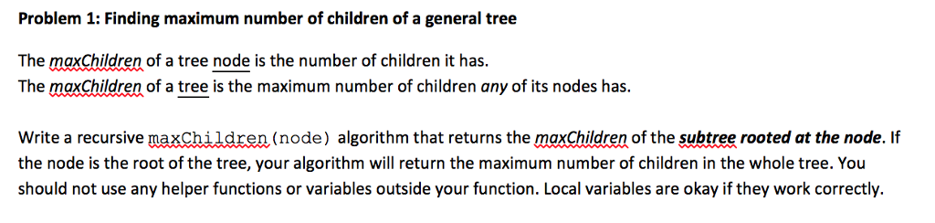 Solved Problem 1: Finding maximum number of children of a | Chegg.com