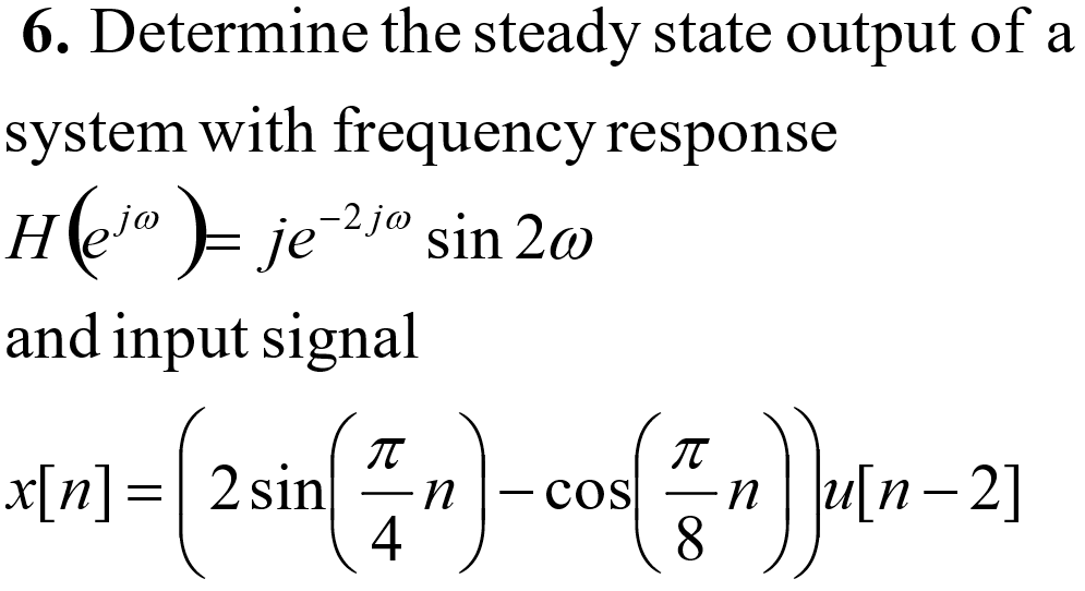 Solved Determine the steady state output of a system with | Chegg.com