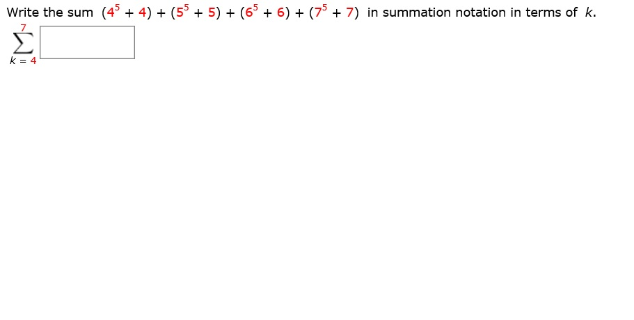 Solved Write the sum (4^5 + 4) + (5^5 + 5) + (6^5 + 6) + | Chegg.com