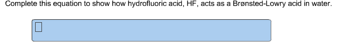 Solved Complete this equation to show how hydrofluoric acid, | Chegg.com