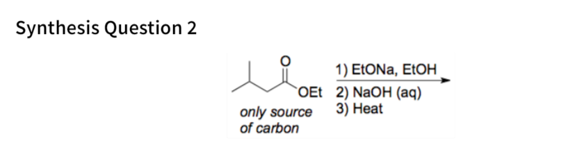 Solved Synthesis Question 2 C) 1) EtONa, EtoH 2) NaOH (aq) | Chegg.com