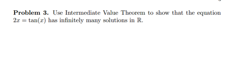 Solved Problem 3. Use Intermediate Value Theorem to show | Chegg.com