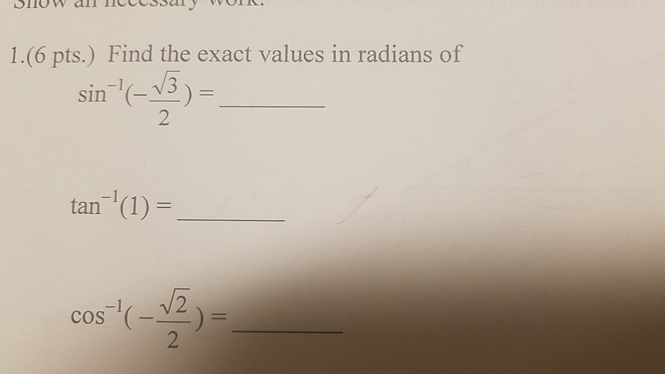 Solved 1.(6 pts.) Find the exact values in radians of sin -) | Chegg.com