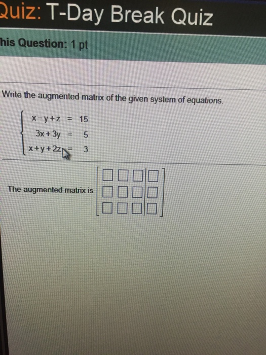 Solved Write the augmented matrix of the given system of | Chegg.com