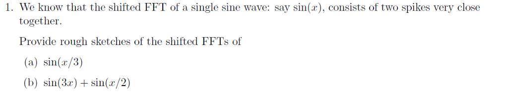 Solved 1. We know that the shifted FFT of a single sine | Chegg.com