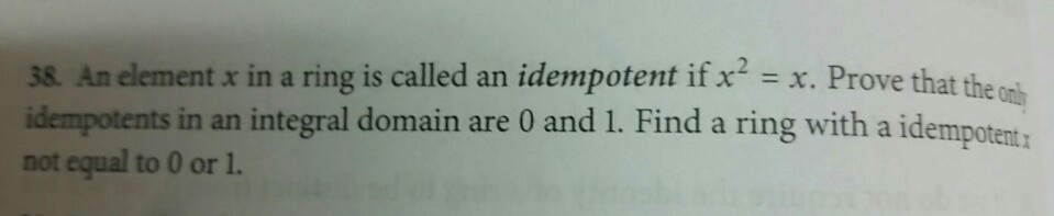 Solved 38 An element x in a ring is called an idempotent if | Chegg.com